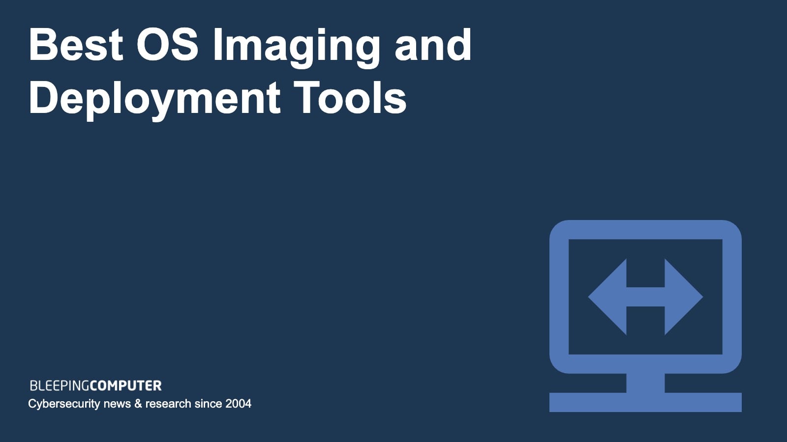 Streamline your setup: Best OS imaging & deployment tools to save time